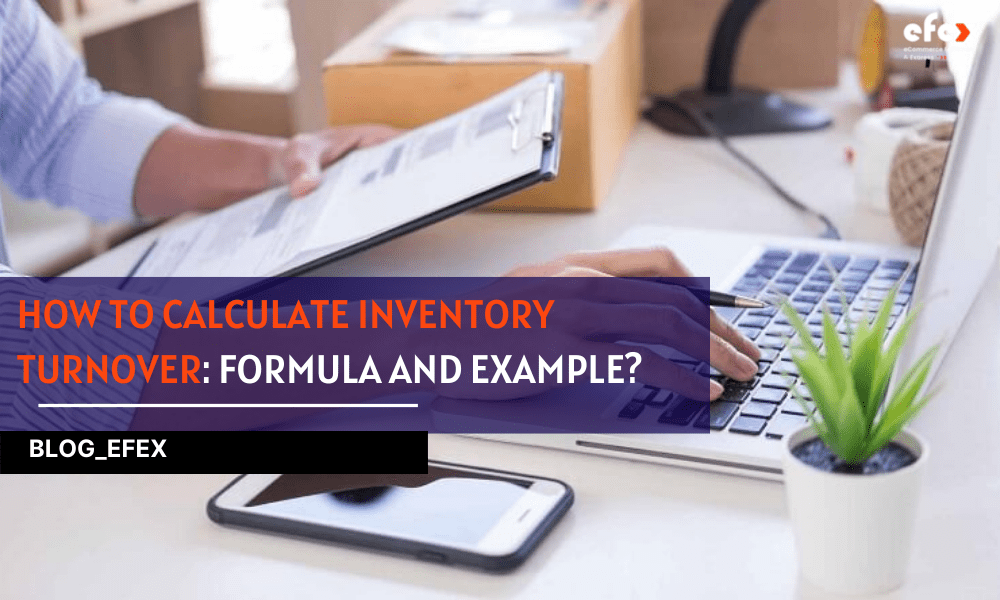 How to Calculate Inventory Turnover: Formula and Example