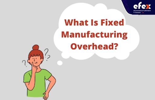 What Is Fixed Manufacturing Overhead? Formula And Example