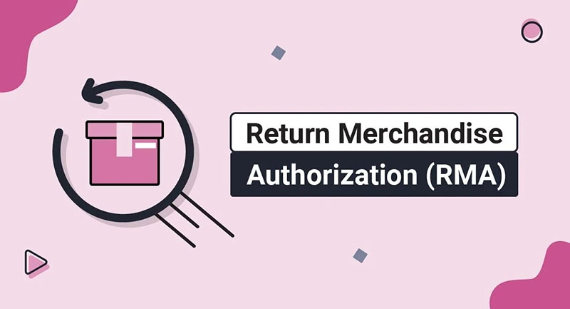 Return Merchandise Authorization (RMA): Definition and Process