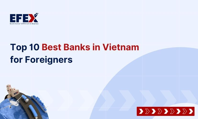 Top 10 Best Banks in Vietnam for Foreigners in 2025