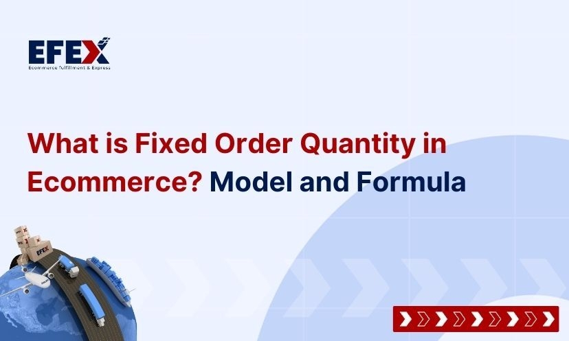 What is Fixed Order Quantity in Ecommerce? Model and Formula