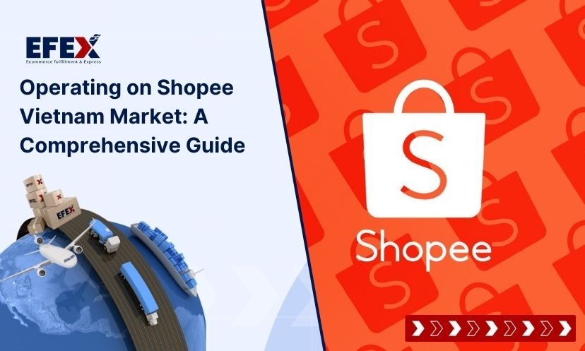 Operating on Shopee Vietnam Market: A Comprehensive Guide