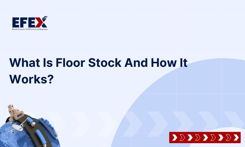 What Is Floor Stock and How It Works?